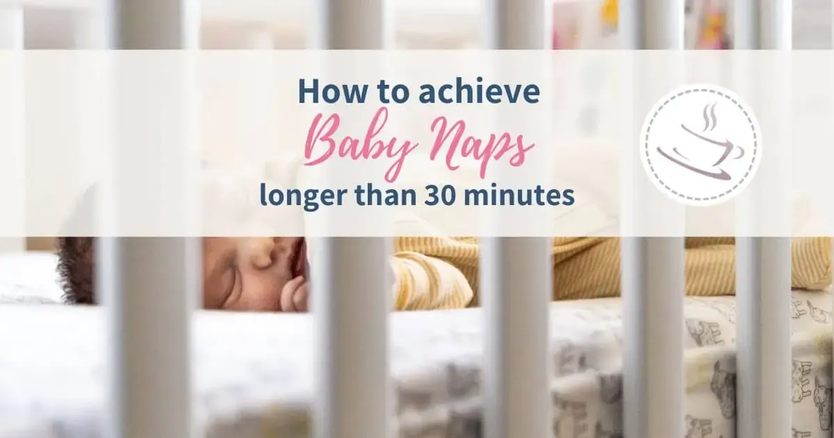How to extend baby's nap to longer than 30 minutes - The Simple Balance