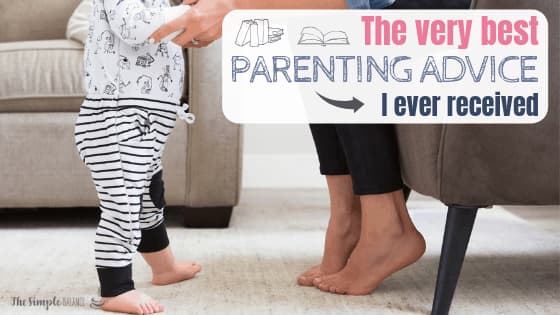 The best parenting advice I ever received - The Simple Balance