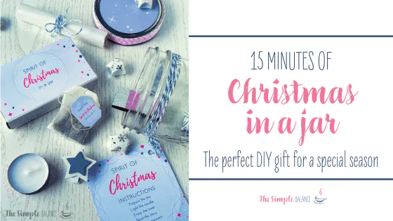 DIY gift idea: 15 Minutes of Christmas in a jar - The Simple Balance